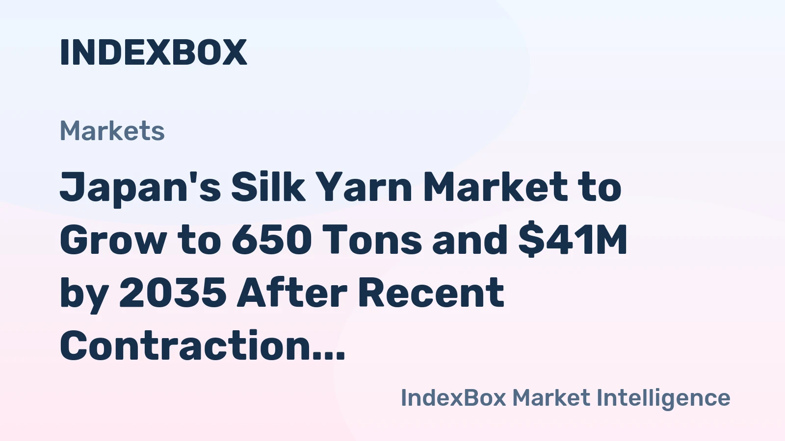 Japan's Silk Yarn Market to Grow to 650 Tons and $41M by 2035 After Recent Contraction