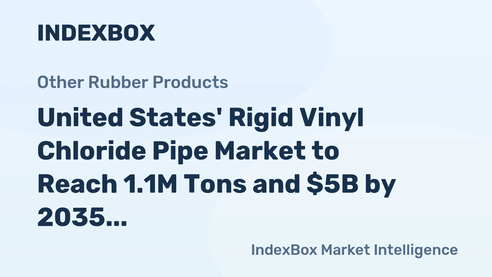 United States' Rigid Vinyl Chloride Pipe Market to Reach 1.1M Tons and $5B by 2035