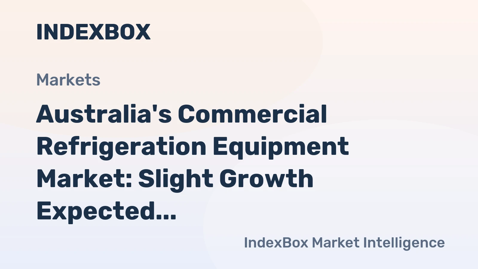 Australia's Commercial Refrigeration Equipment Market: Slight Growth Expected with +0.1% CAGR