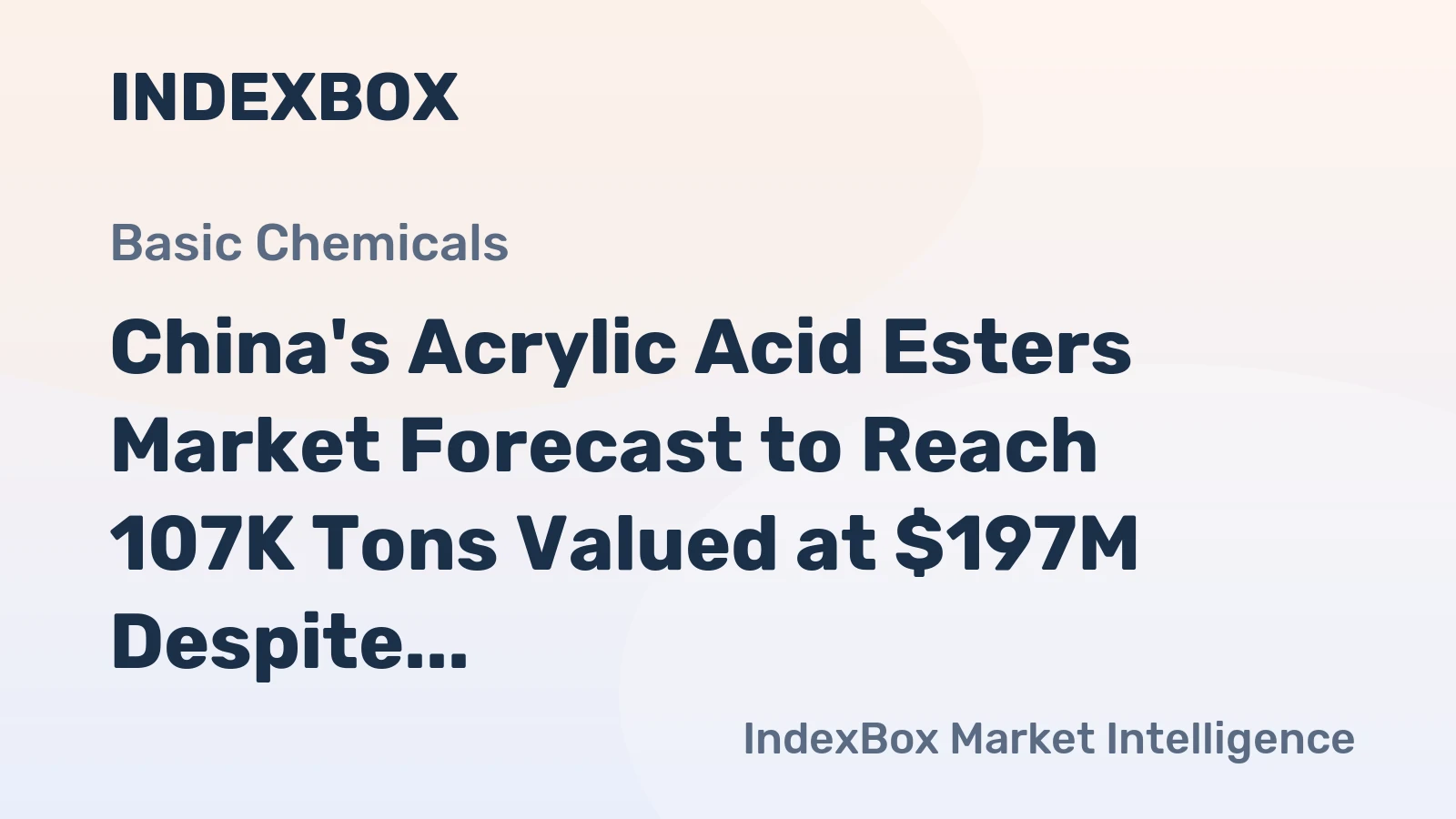 China's Acrylic Acid Esters Market Forecast to Reach 107K Tons Valued at $197M Despite Recent Consumption Decline
