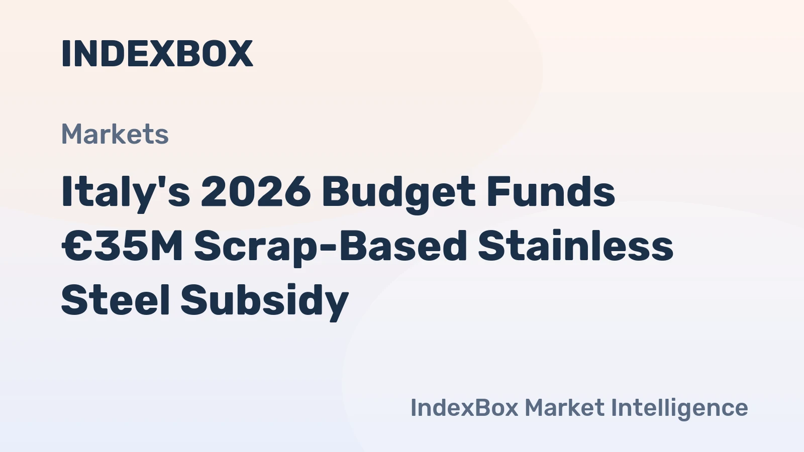 Italy's 2026 Budget Funds €35M Scrap-Based Stainless Steel Subsidy