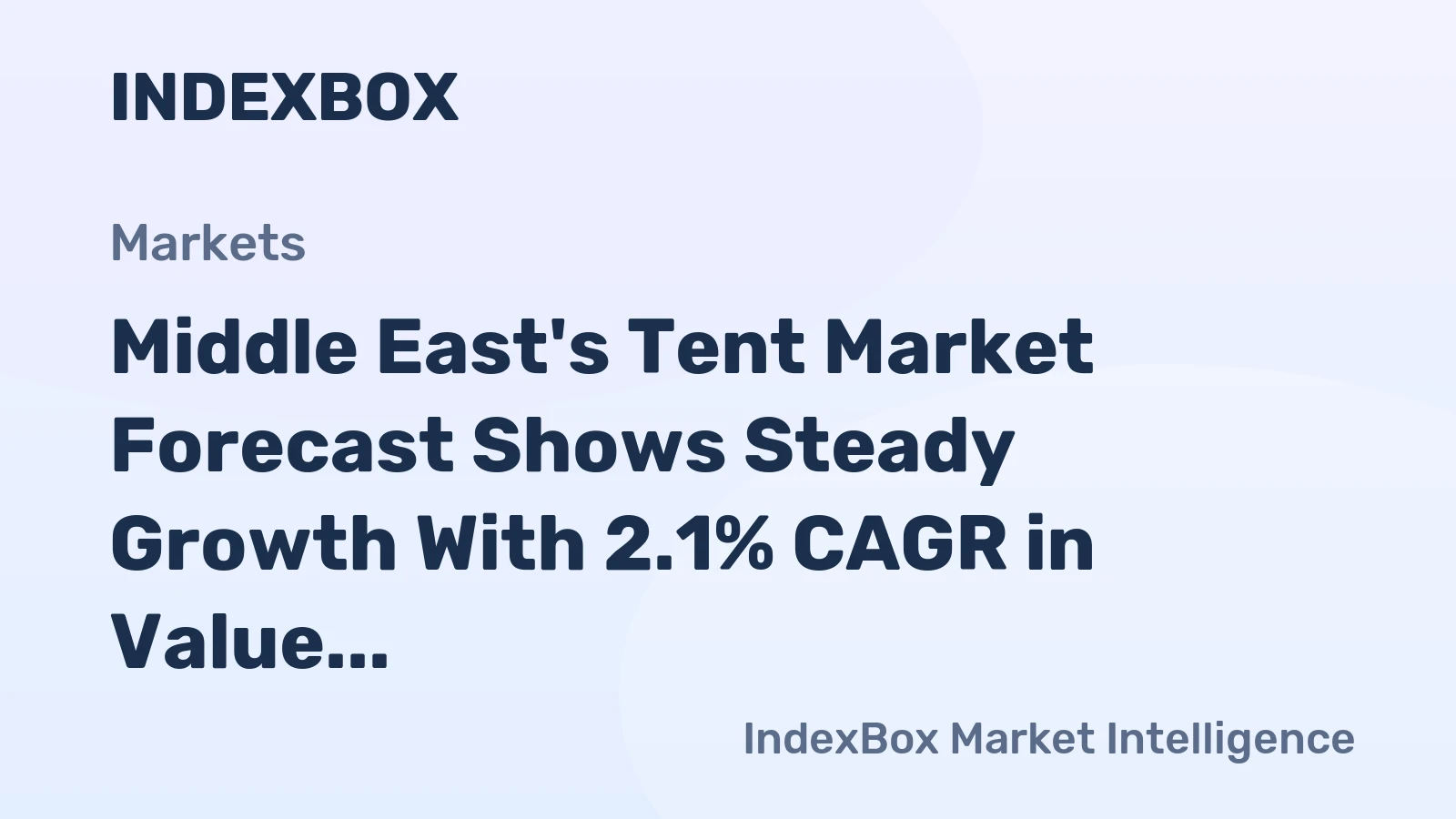 Middle East's Tent Market Forecast Shows Steady Growth With 2.1% CAGR in Value Through 2035