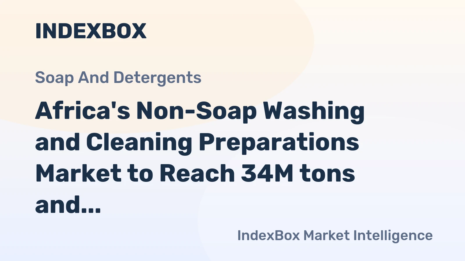 Africa's Non-Soap Washing and Cleaning Preparations Market to Reach 34M tons and $54.2B by 2035
