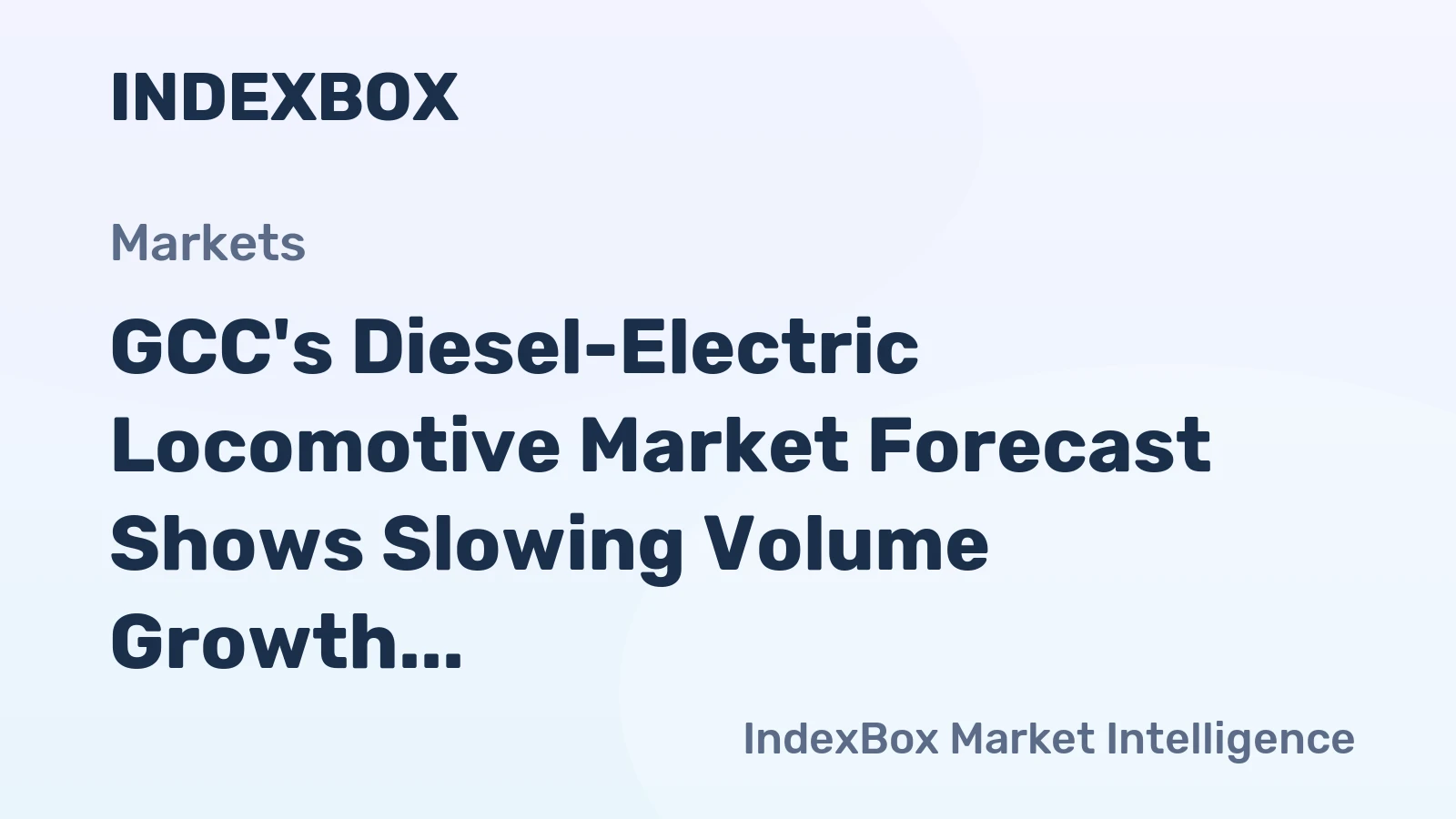 GCC's Diesel-Electric Locomotive Market Forecast Shows Slowing Volume Growth at 0.9% CAGR Through 2035