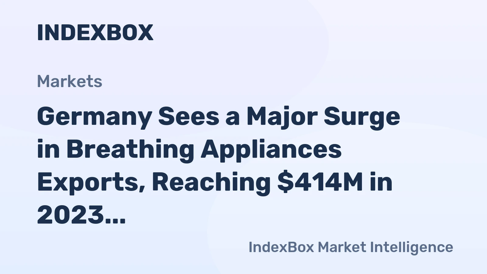Germany Sees a Major Surge in Breathing Appliances Exports, Reaching $414M in 2023
