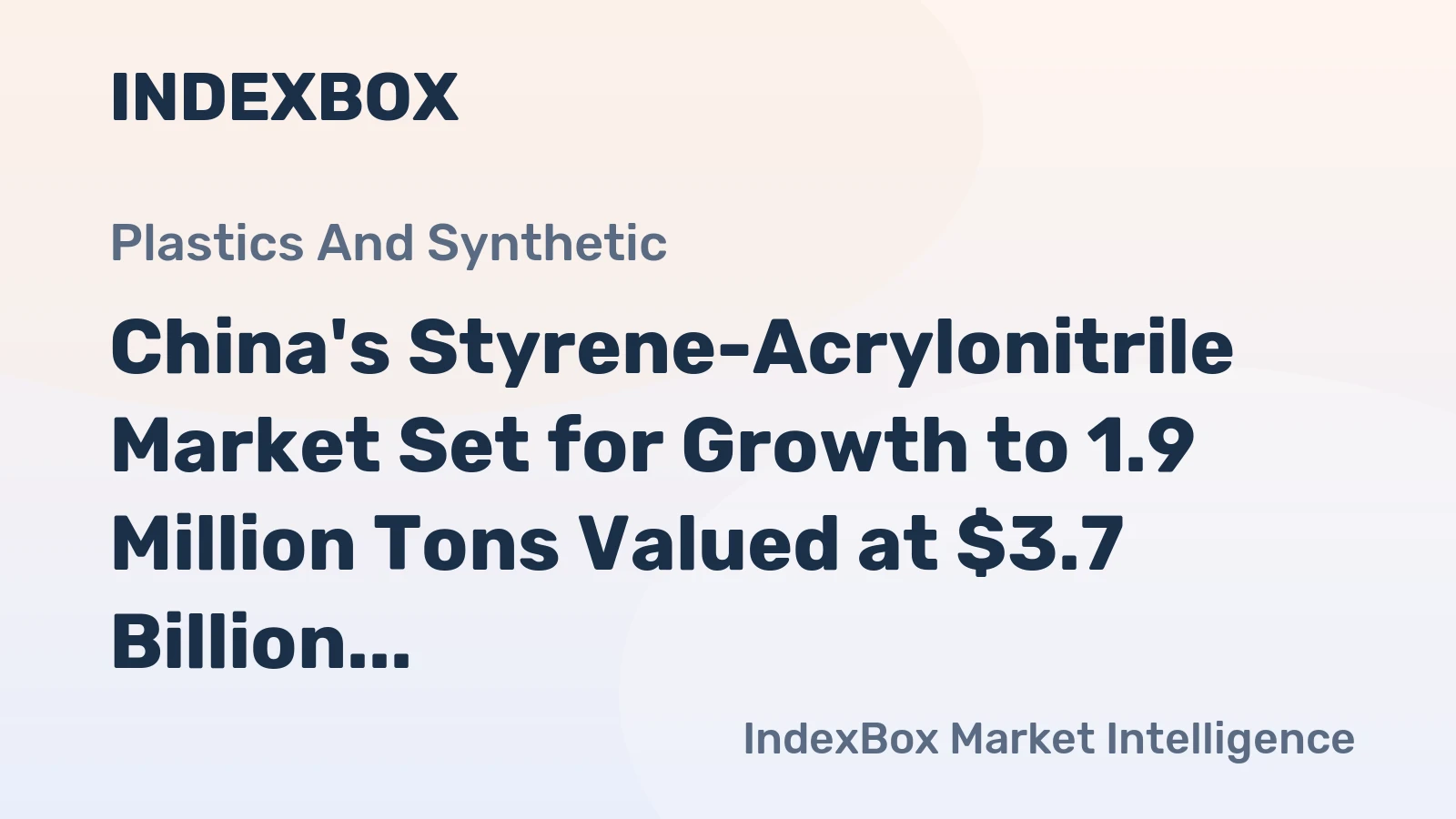 China's Styrene-Acrylonitrile Market Set for Growth to 1.9 Million Tons Valued at $3.7 Billion by 2035