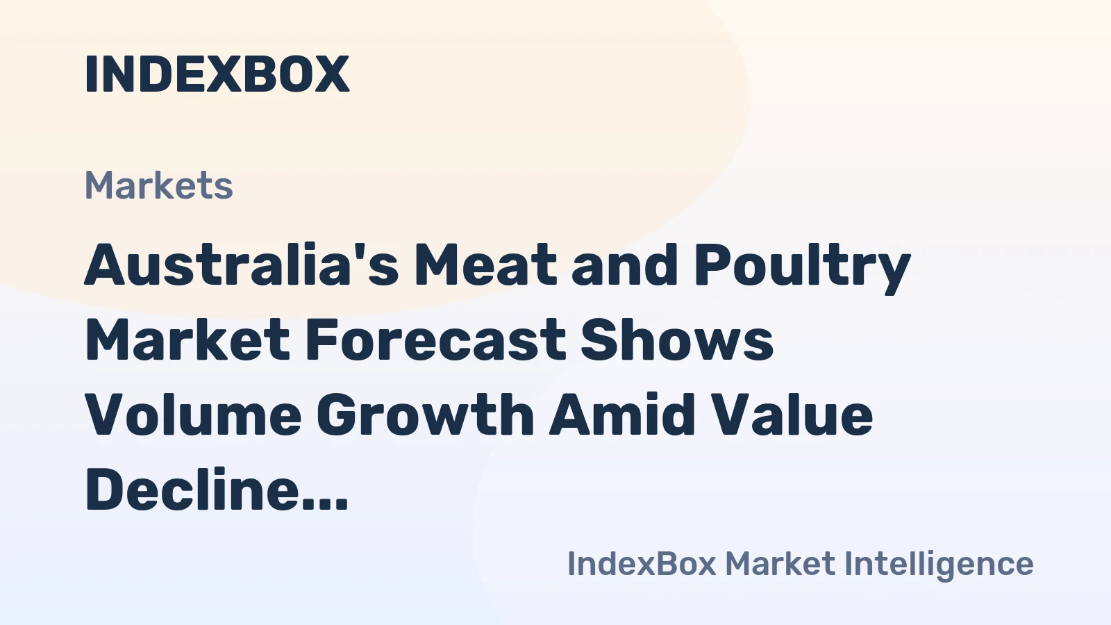 Australia's Meat and Poultry Market Forecast Shows Volume Growth Amid Value Decline