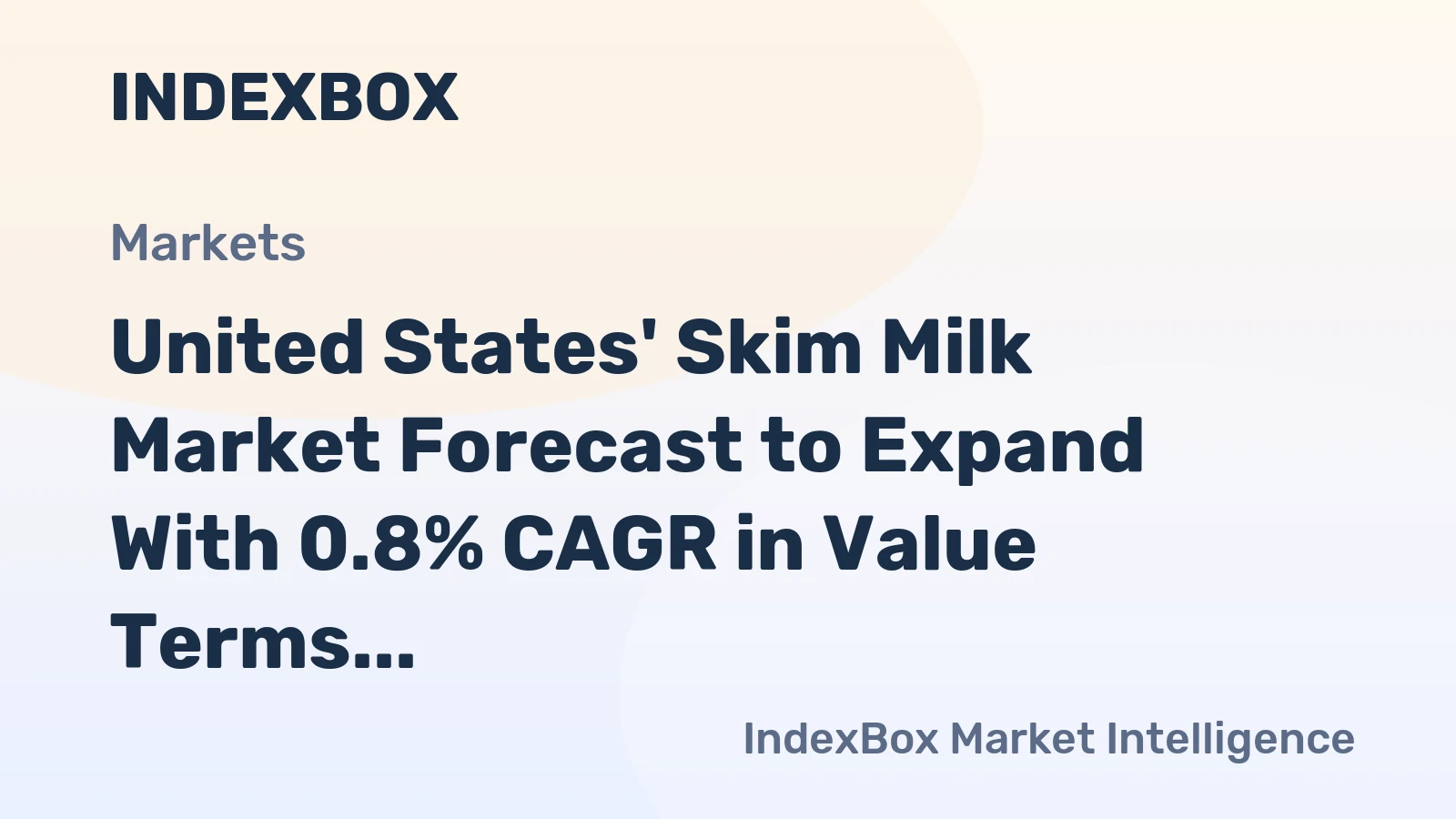 United States' Skim Milk Market Forecast to Expand With 0.8% CAGR in Value Terms