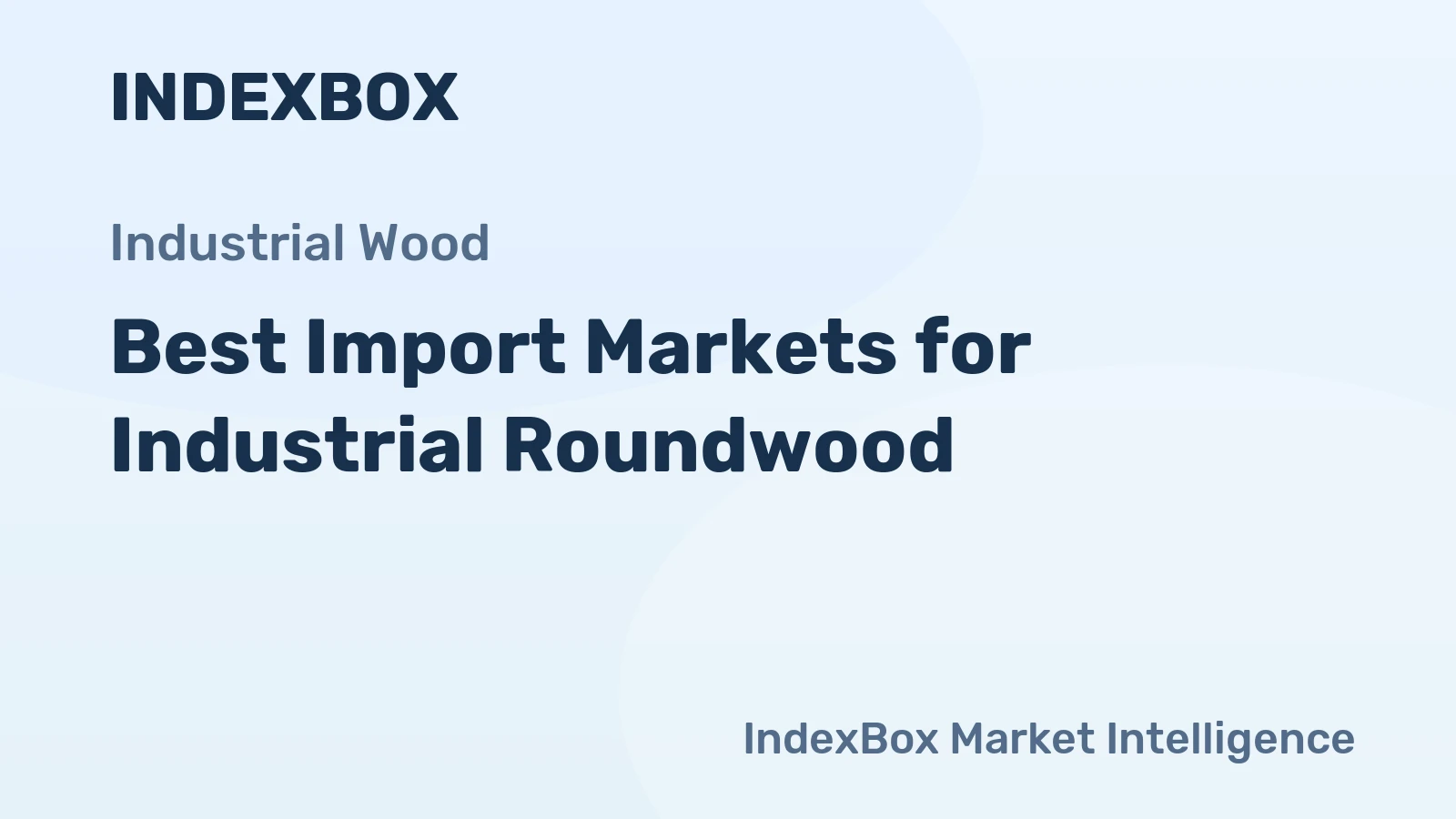 Best Import Markets for Industrial Roundwood