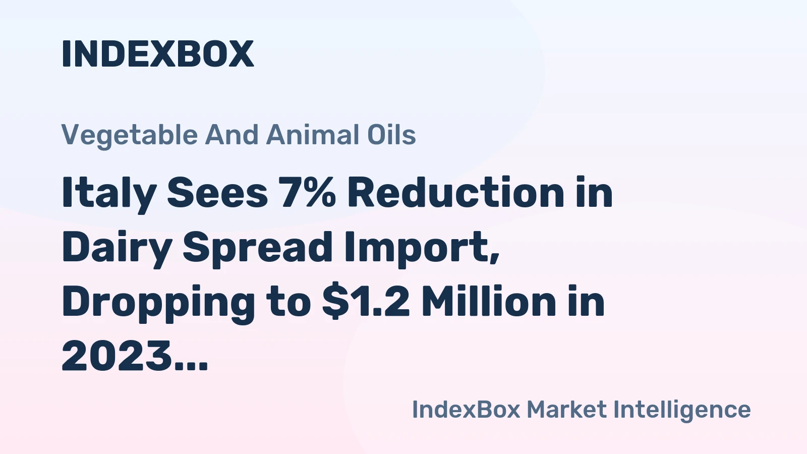 Italy Sees 7% Reduction in Dairy Spread Import, Dropping to $1.2 Million in 2023