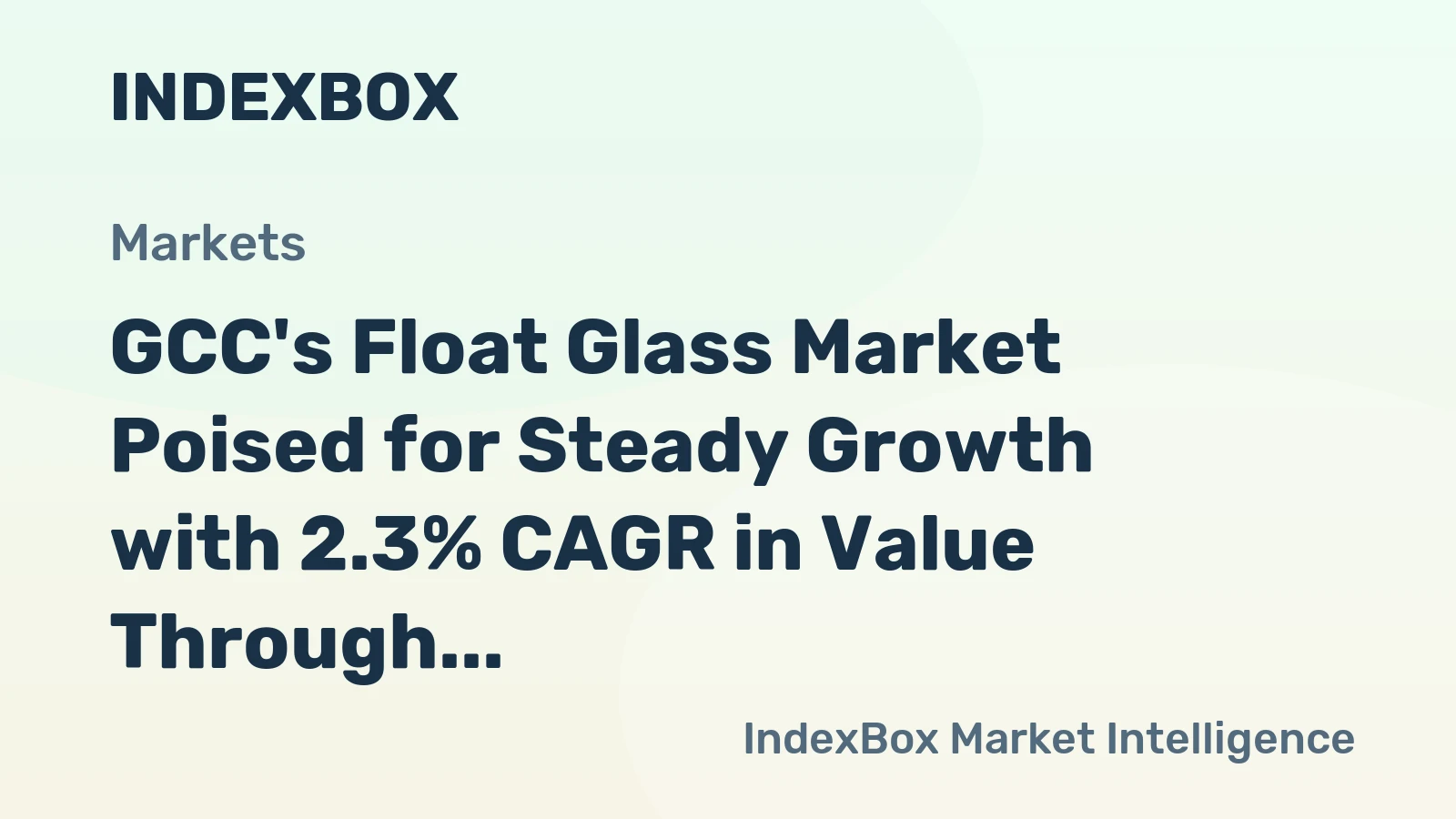 GCC's Float Glass Market Poised for Steady Growth with 2.3% CAGR in Value Through 2035