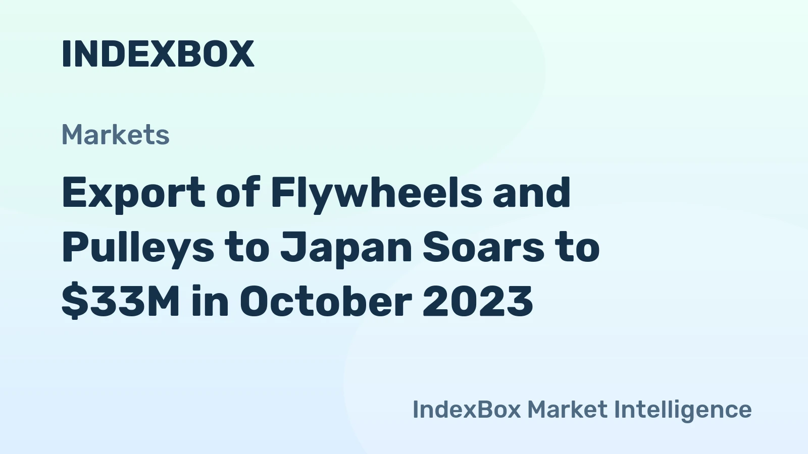 Export of Flywheels and Pulleys to Japan Soars to $33M in October 2023