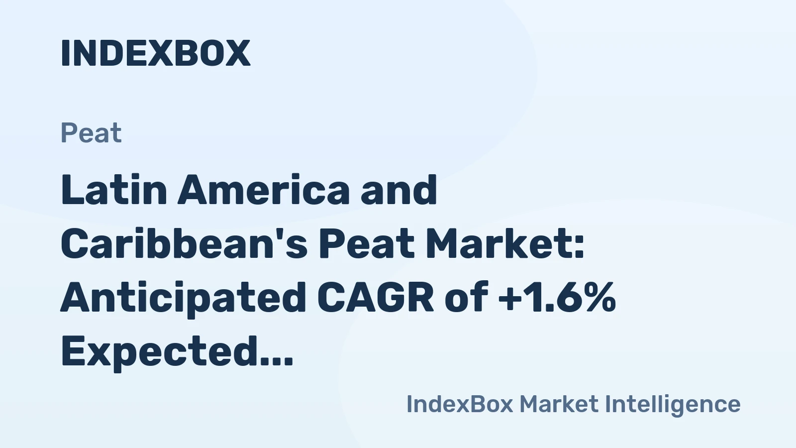 Latin America and Caribbean's Peat Market: Anticipated CAGR of +1.6% Expected to Drive Upward Consumption Trend
