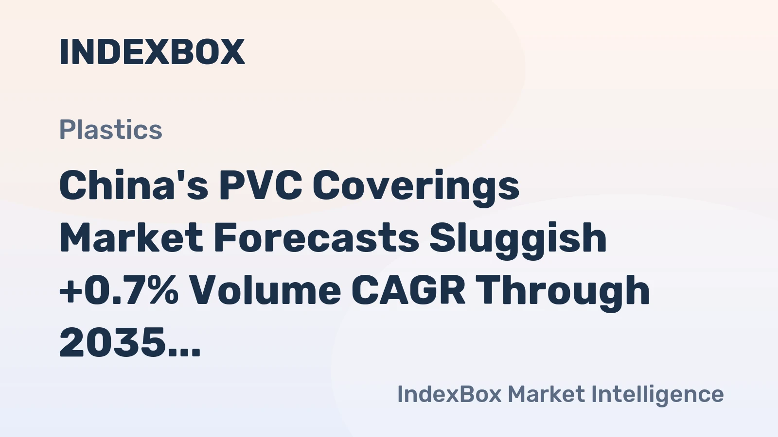 China's PVC Coverings Market Forecasts Sluggish +0.7% Volume CAGR Through 2035