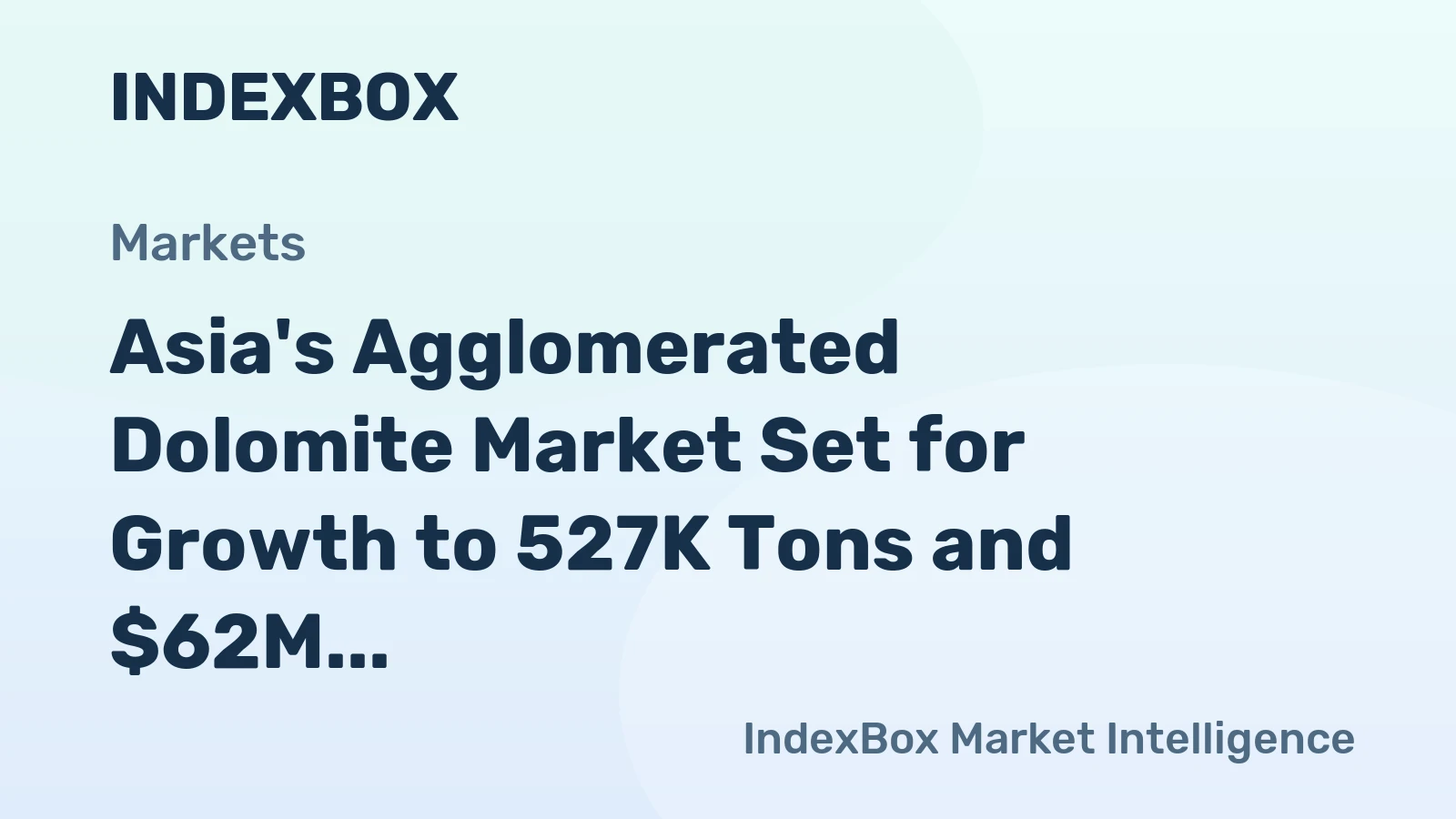 Asia's Agglomerated Dolomite Market Set for Growth to 527K Tons and $62M