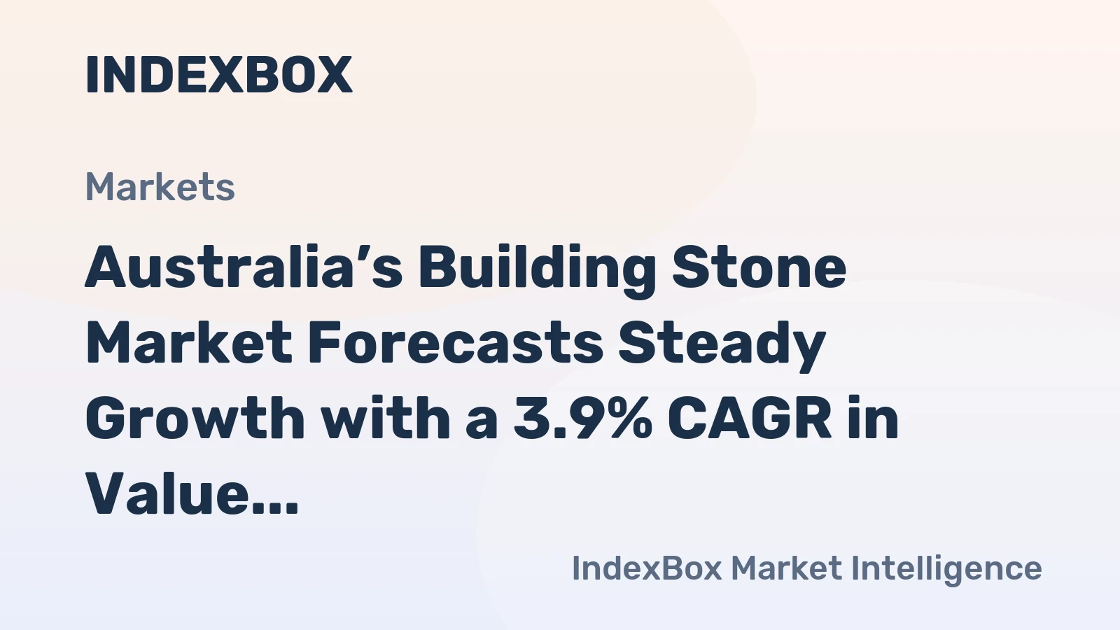 Australia’s Building Stone Market Forecasts Steady Growth with a 3.9% CAGR in Value