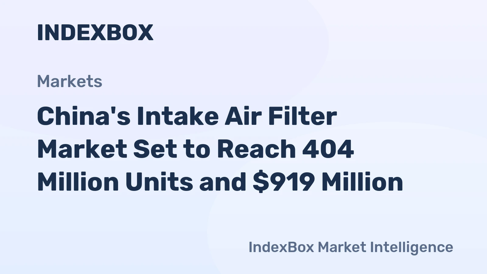 China's Intake Air Filter Market Set to Reach 404 Million Units and $919 Million