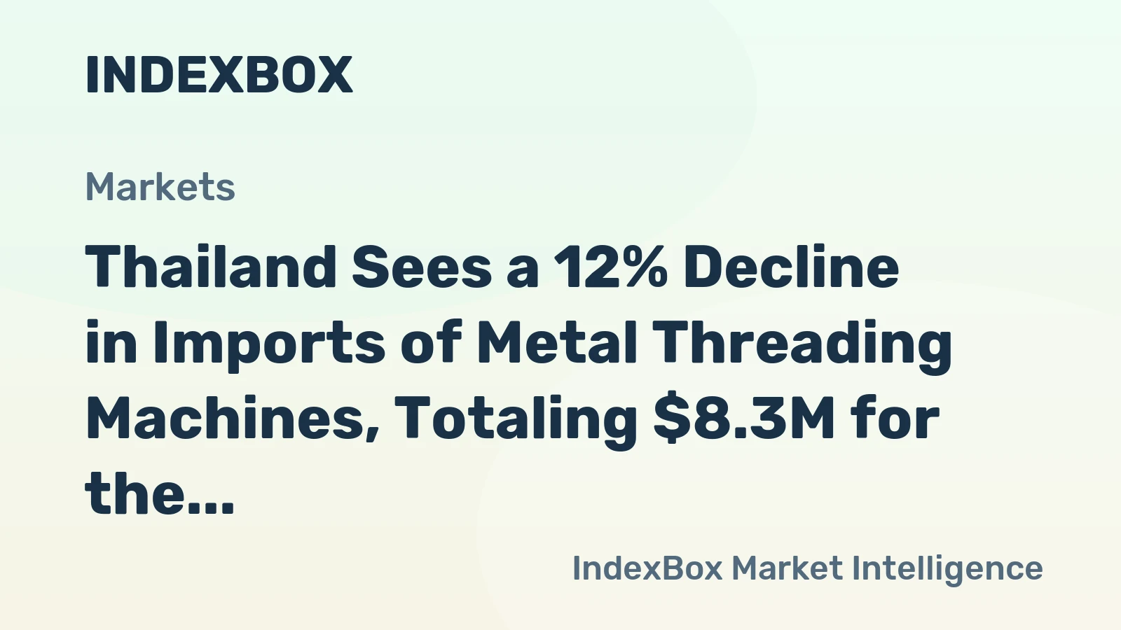 Thailand Sees a 12% Decline in Imports of Metal Threading Machines, Totaling $8.3M for the Year 2023.