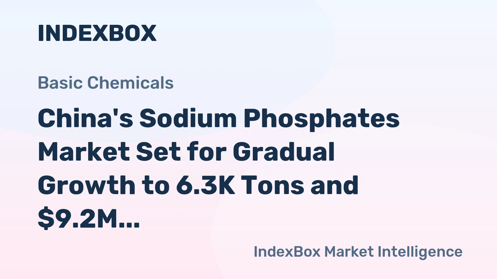 China's Sodium Phosphates Market Set for Gradual Growth to 6.3K Tons and $9.2M