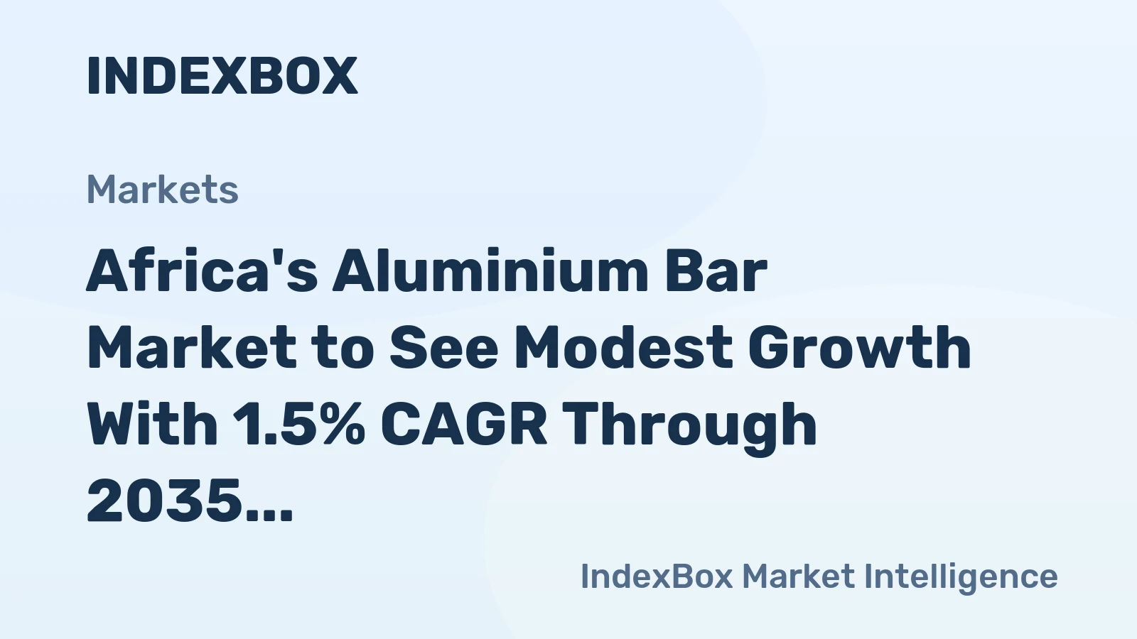 Africa's Aluminium Bar Market to See Modest Growth With 1.5% CAGR Through 2035