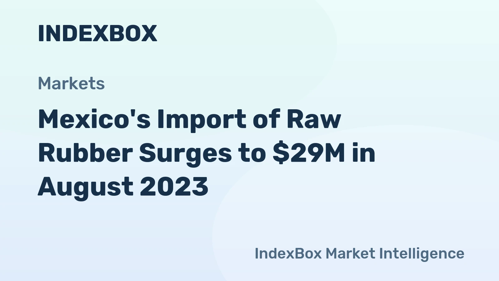 Mexico's Import of Raw Rubber Surges to $29M in August 2023