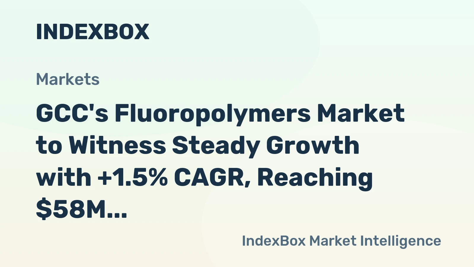 GCC's Fluoropolymers Market to Witness Steady Growth with +1.5% CAGR, Reaching $58M by 2035