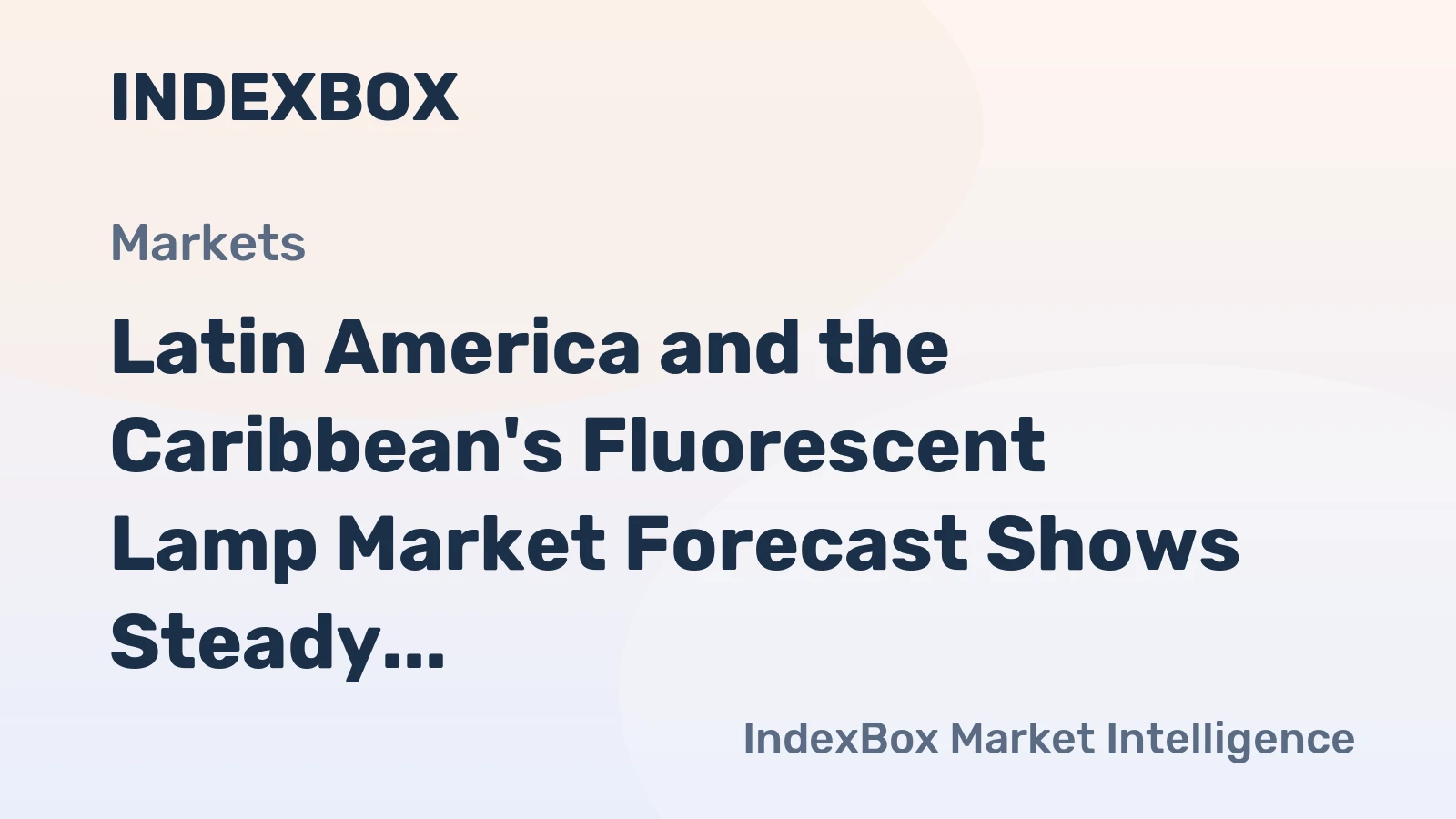 Latin America and the Caribbean's Fluorescent Lamp Market Forecast Shows Steady Growth with 11.4% CAGR in Value