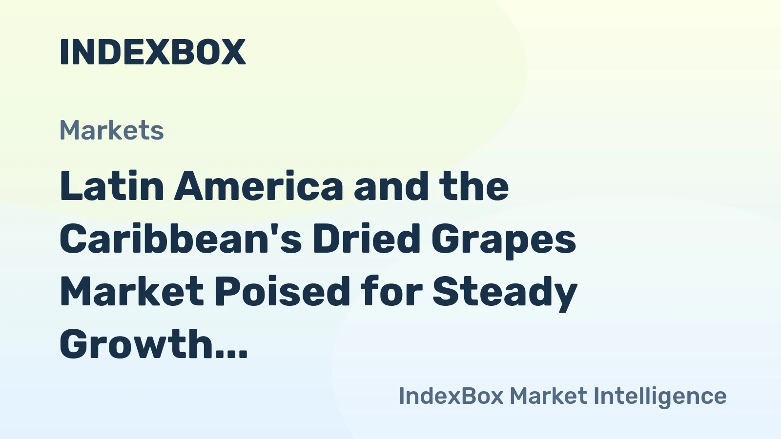 Latin America and the Caribbean's Dried Grapes Market Poised for Steady Growth with a 3.6% CAGR