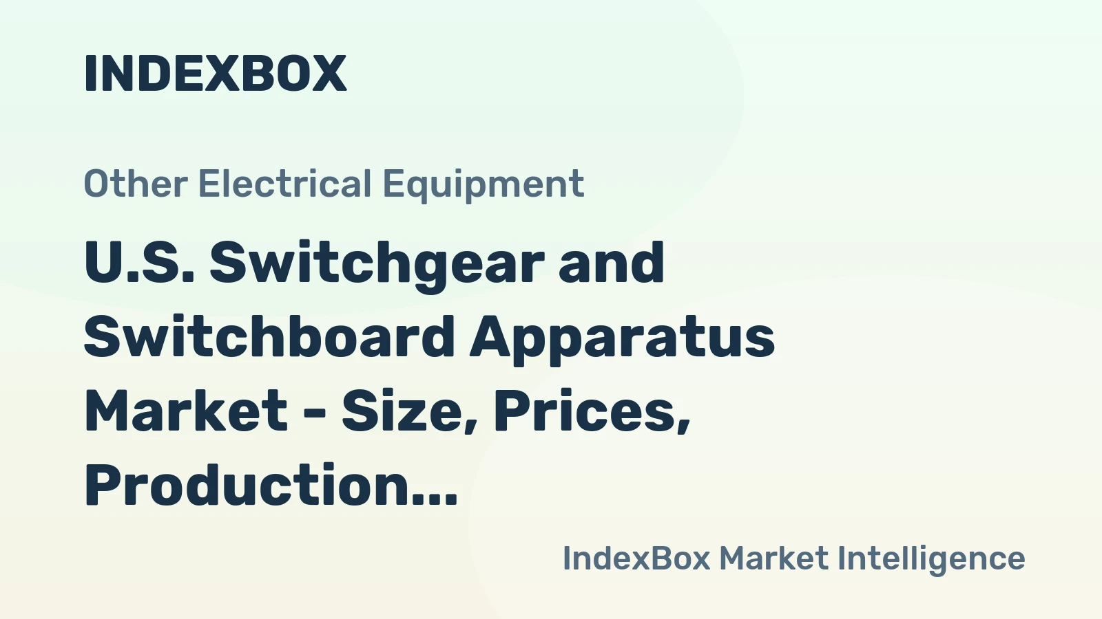 U.S. Switchgear and Switchboard Apparatus Market - Size, Prices, Production, and Trade
