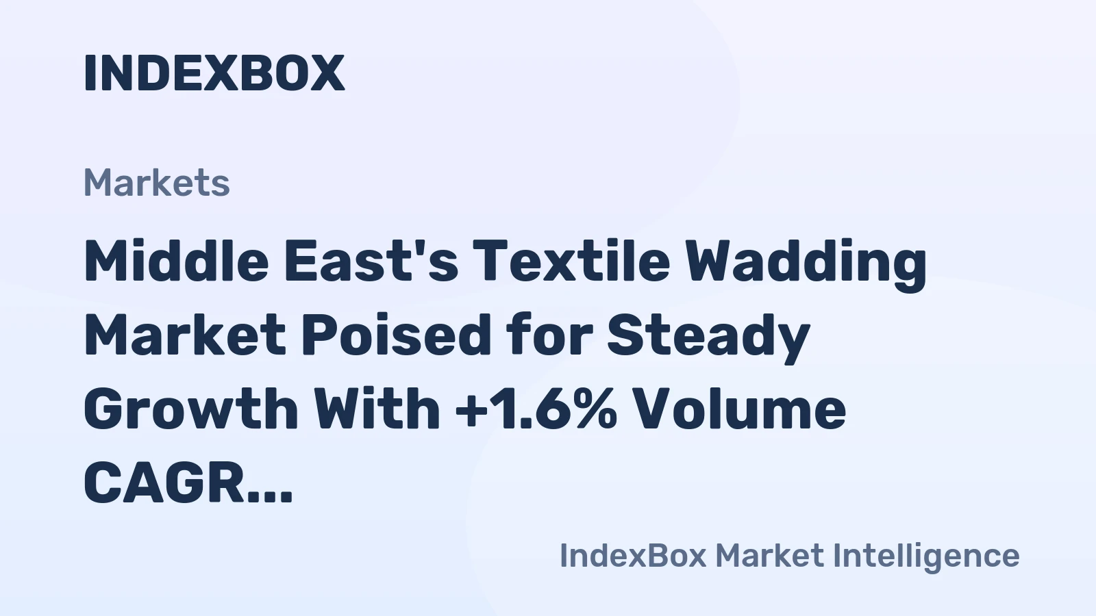 Middle East's Textile Wadding Market Poised for Steady Growth With +1.6% Volume CAGR