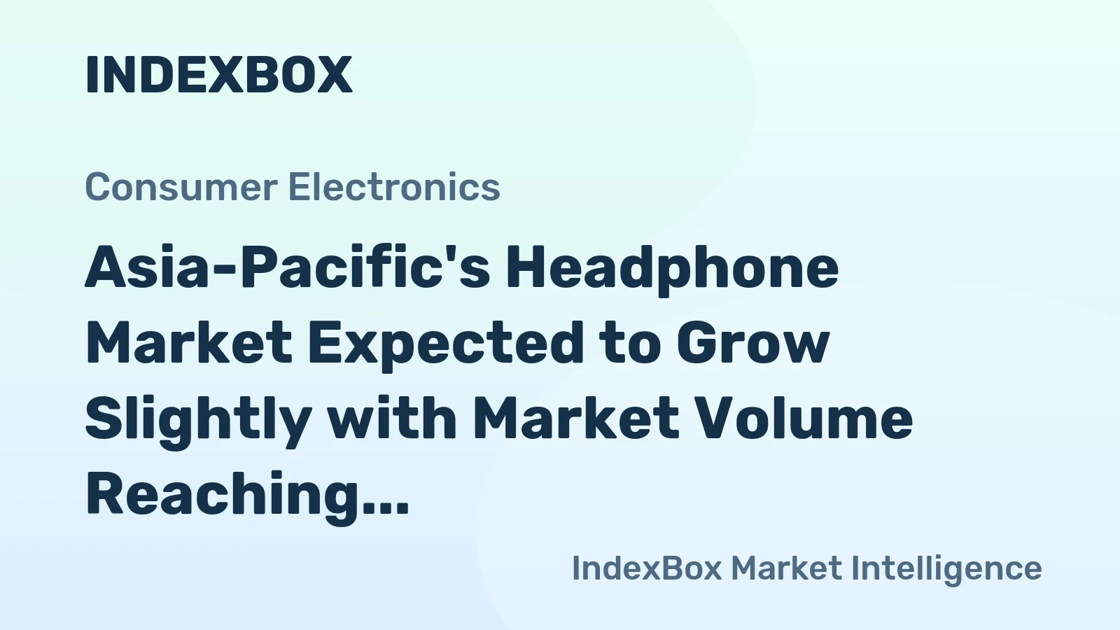 Asia-Pacific's Headphone Market Expected to Grow Slightly with Market Volume Reaching 1.7B Units and Market Value Reaching $10.8B by 2035