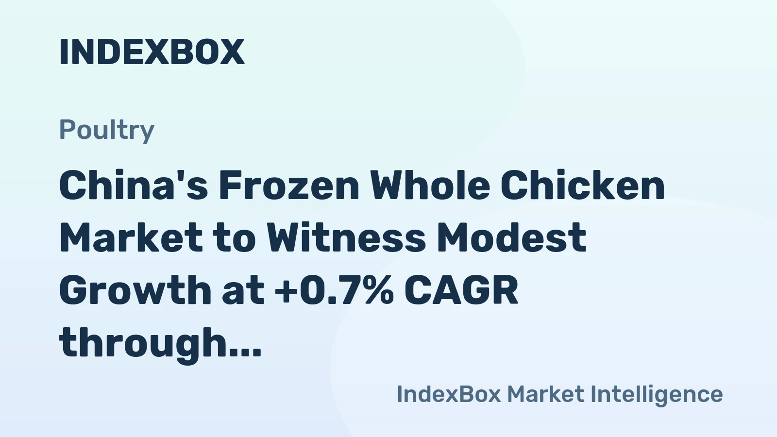 China's Frozen Whole Chicken Market to Witness Modest Growth at +0.7% CAGR through 2035