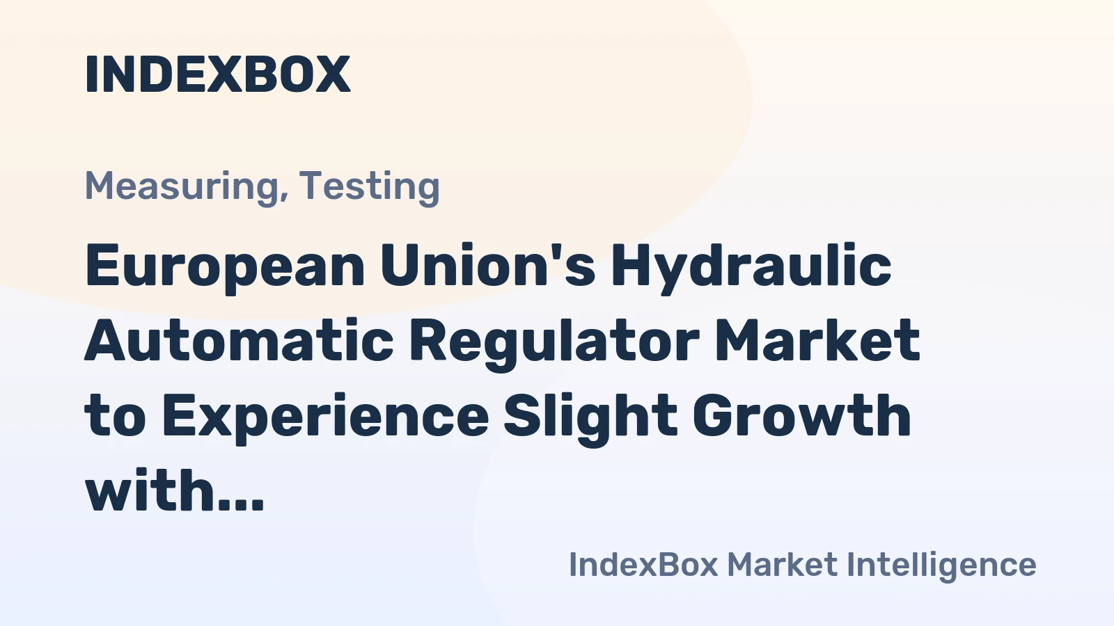 European Union's Hydraulic Automatic Regulator Market to Experience Slight Growth with +1.0% CAGR