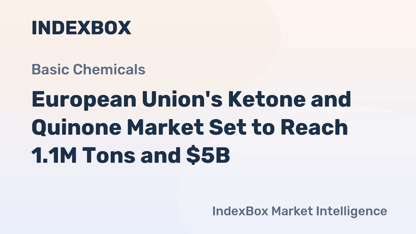 European Union's Ketone and Quinone Market Set to Reach 1.1M Tons and $5B