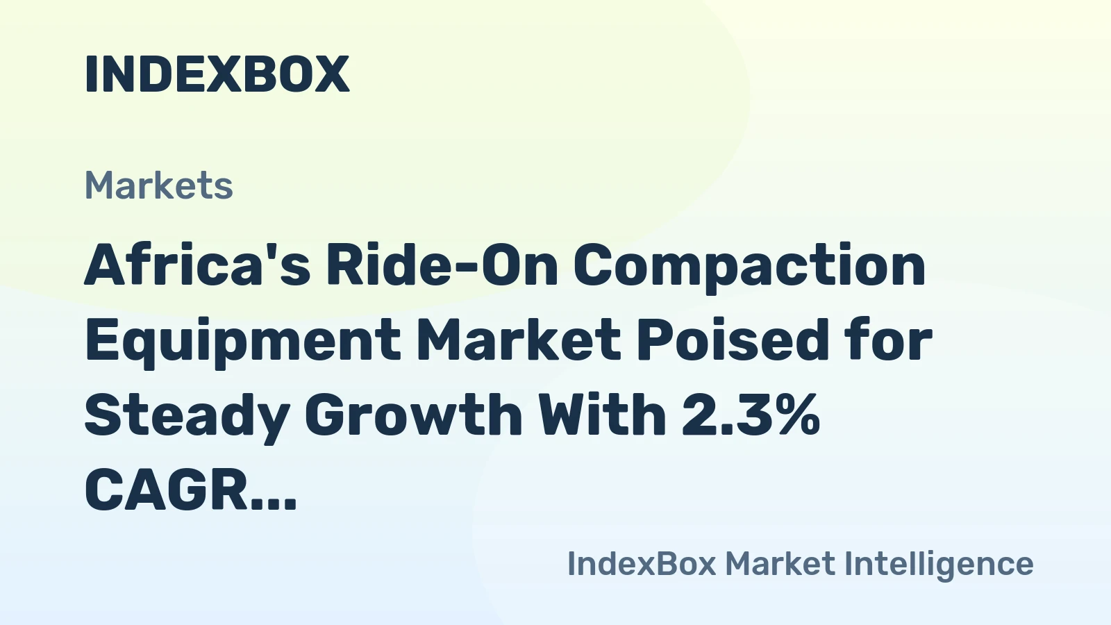 Africa's Ride-On Compaction Equipment Market Poised for Steady Growth With 2.3% CAGR in Value
