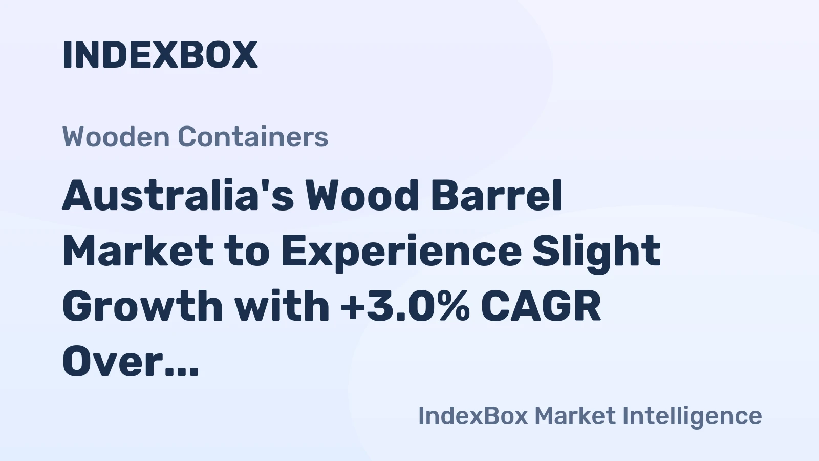 Australia's Wood Barrel Market to Experience Slight Growth with +3.0% CAGR Over Next Decade