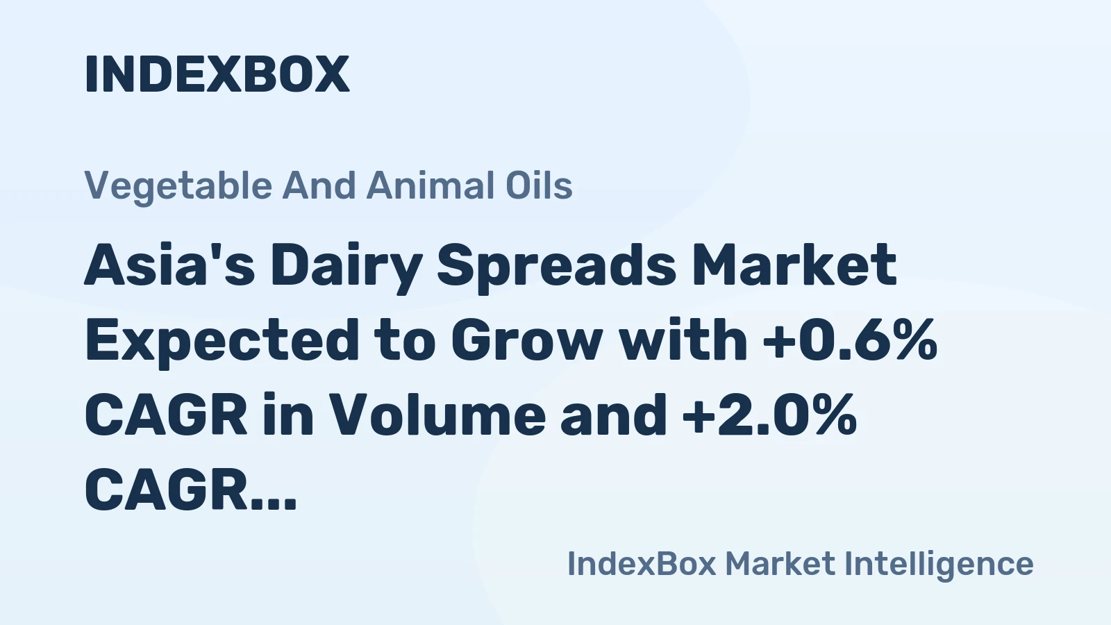 Asia's Dairy Spreads Market Expected to Grow with +0.6% CAGR in Volume and +2.0% CAGR in Value by 2035