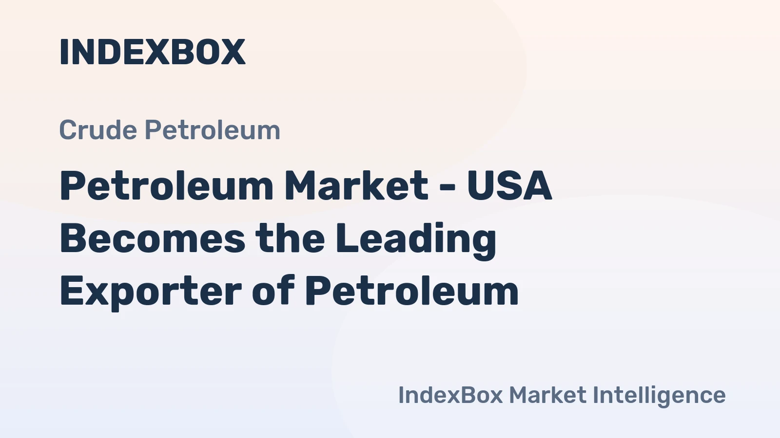 Petroleum Market - USA Becomes the Leading Exporter of Petroleum