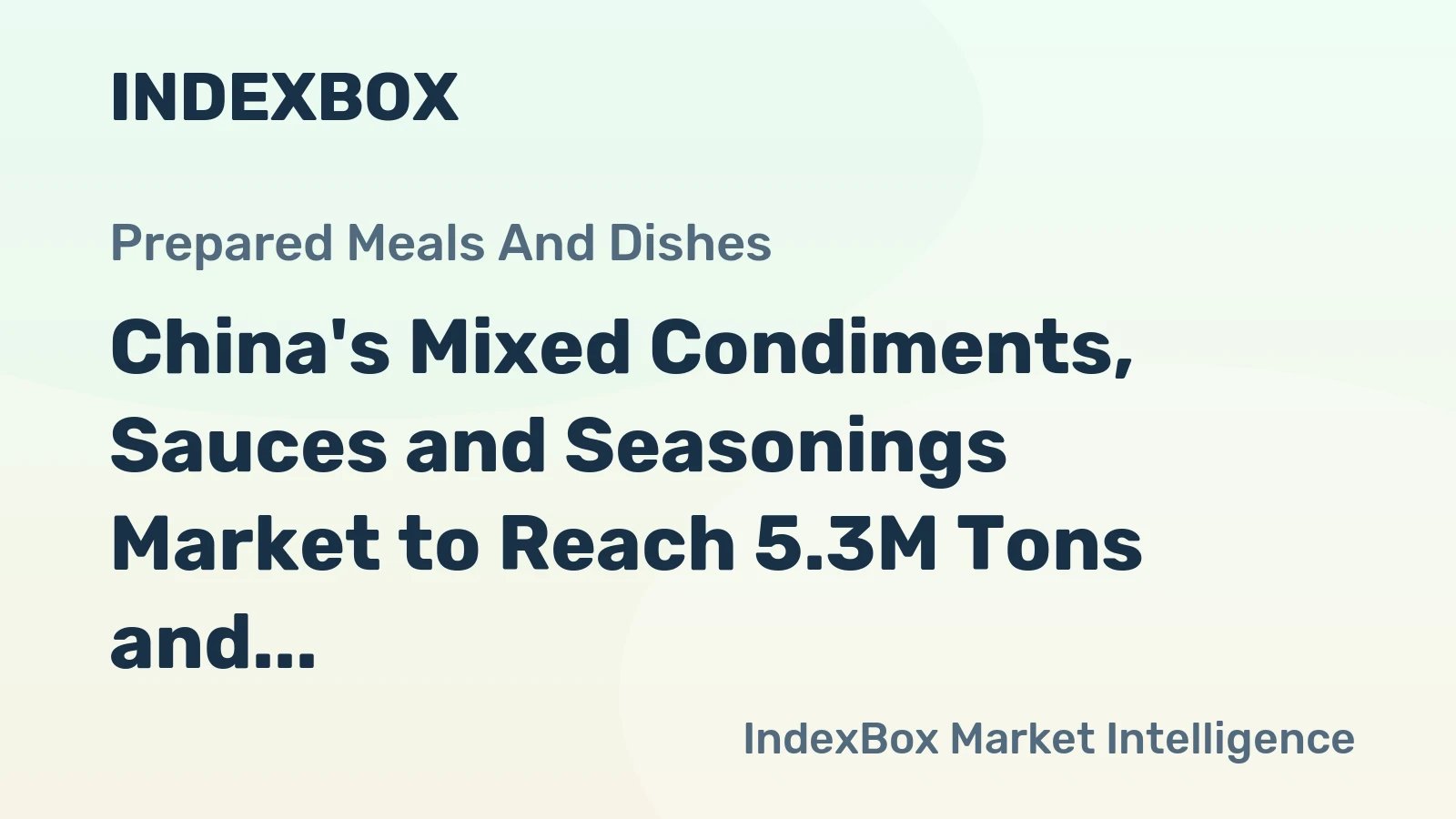 China's Mixed Condiments, Sauces and Seasonings Market to Reach 5.3M Tons and $12.8B by 2035