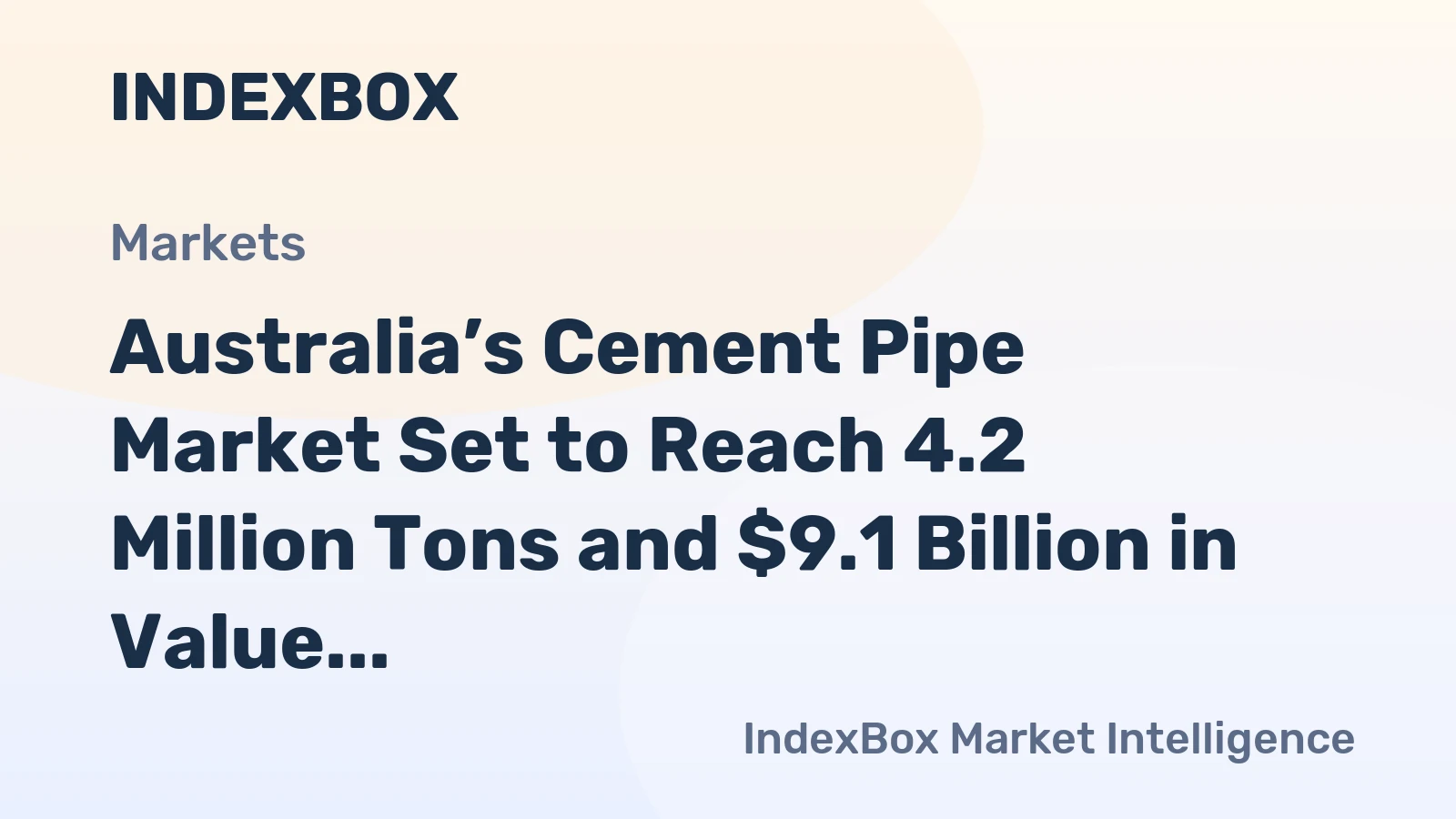 Australia’s Cement Pipe Market Set to Reach 4.2 Million Tons and $9.1 Billion in Value