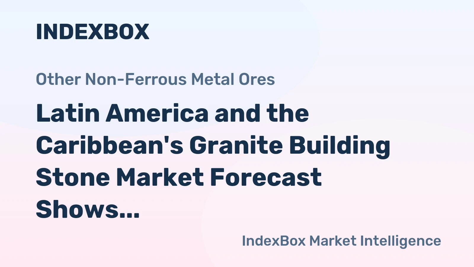 Latin America and the Caribbean's Granite Building Stone Market Forecast Shows Modest 0.3% CAGR Growth Through 2035