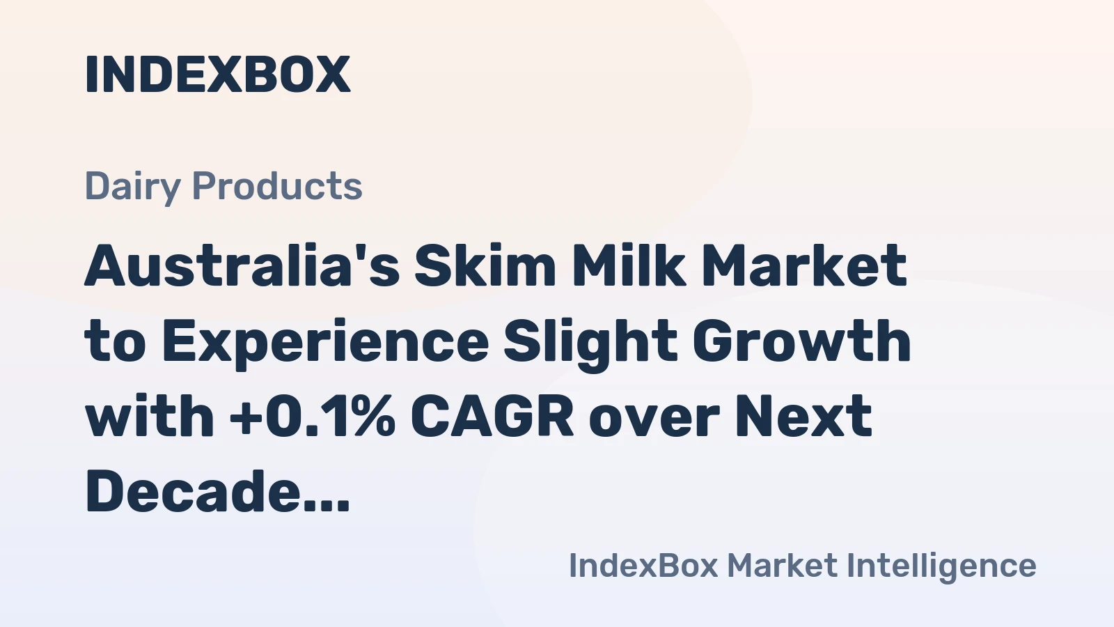 Australia's Skim Milk Market to Experience Slight Growth with +0.1% CAGR over Next Decade