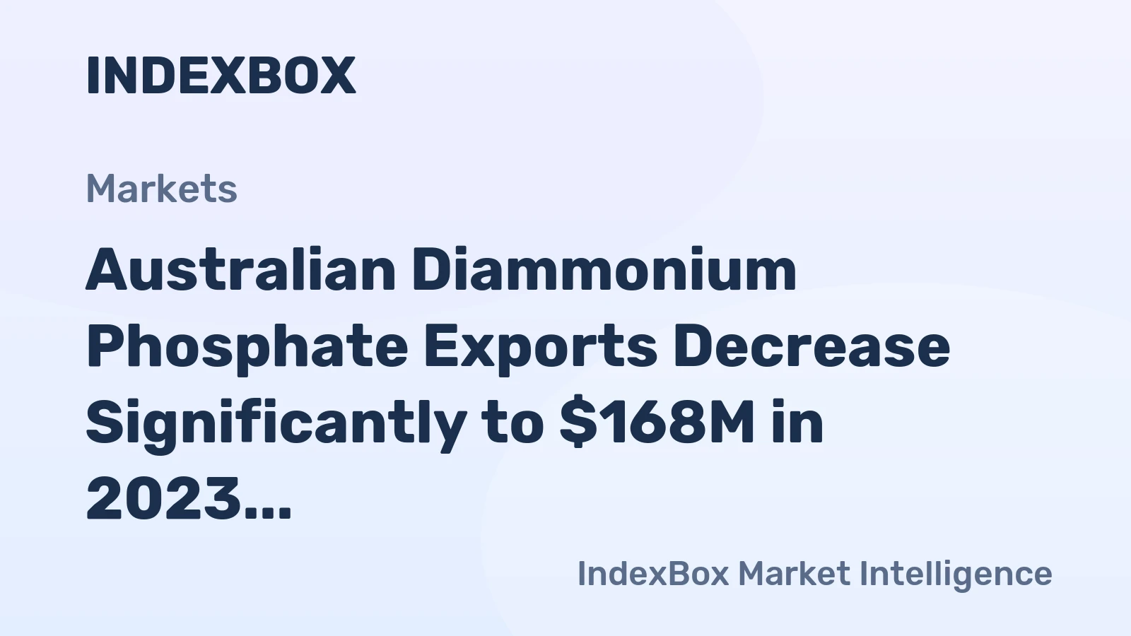 Australian Diammonium Phosphate Exports Decrease Significantly to $168M in 2023
