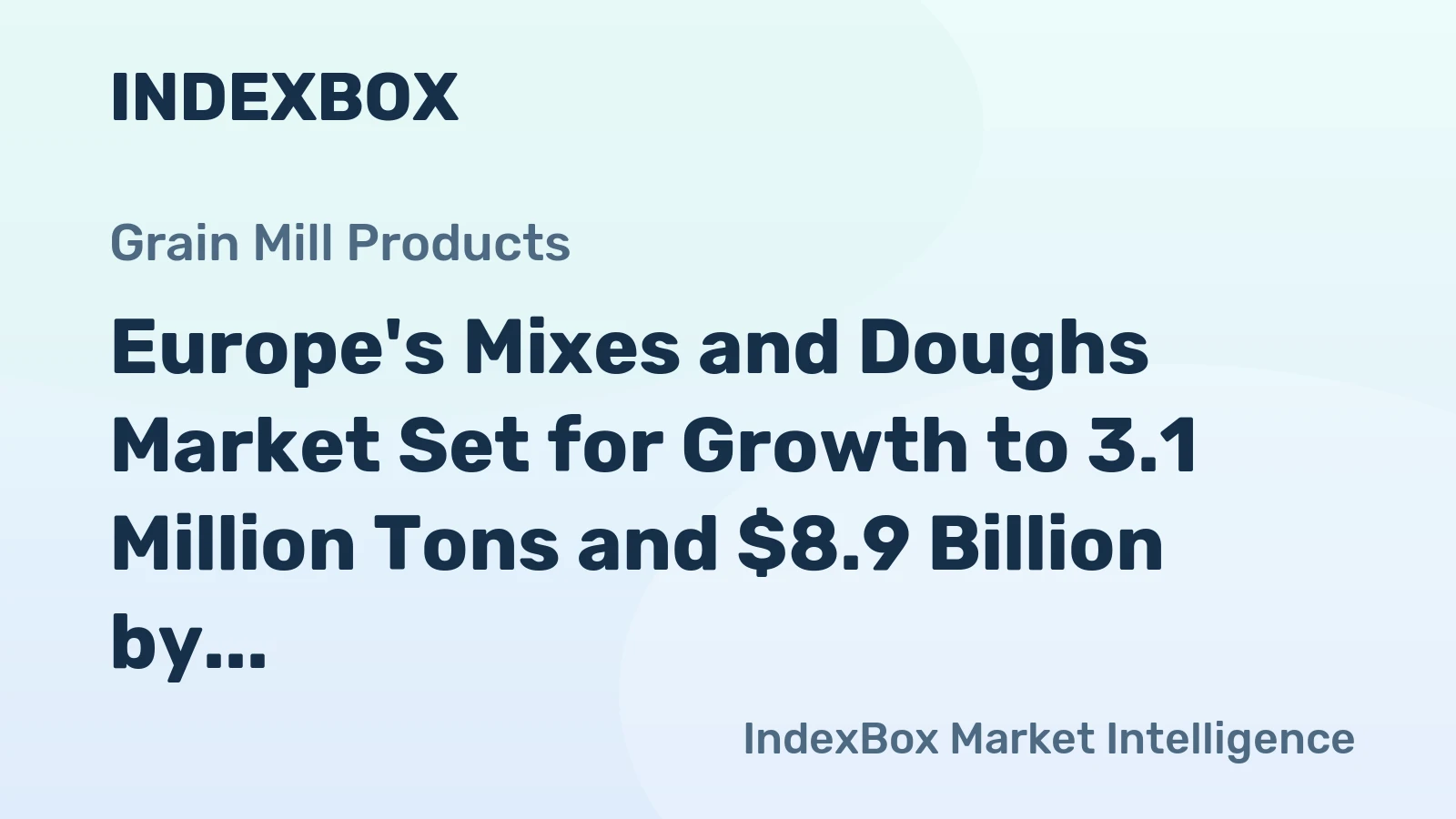 Europe's Mixes and Doughs Market Set for Growth to 3.1 Million Tons and $8.9 Billion by 2035