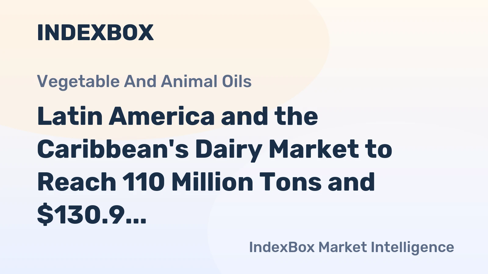 Latin America and the Caribbean's Dairy Market to Reach 110 Million Tons and $130.9 Billion by 2035