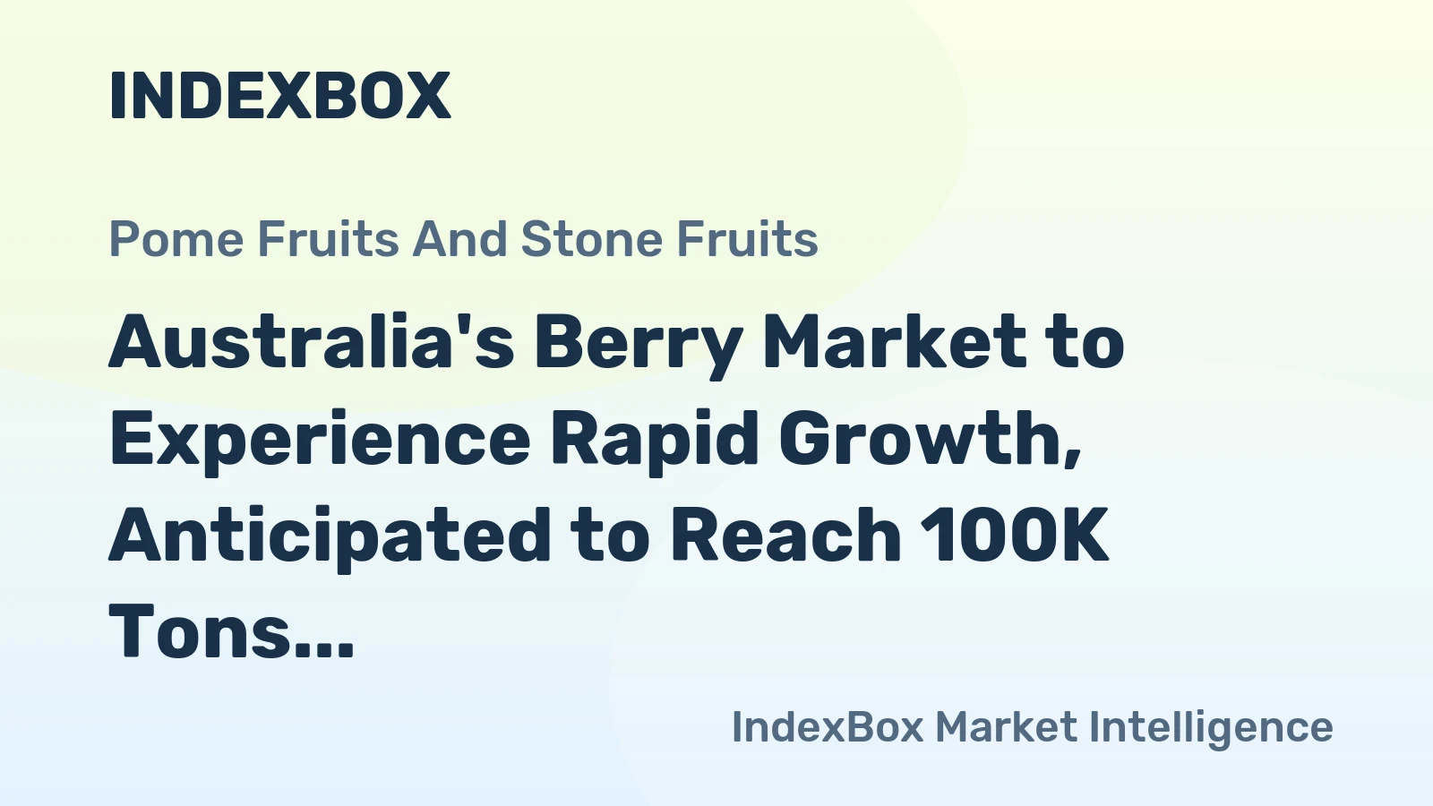 Australia's Berry Market to Experience Rapid Growth, Anticipated to Reach 100K Tons and $1.3B by 2035