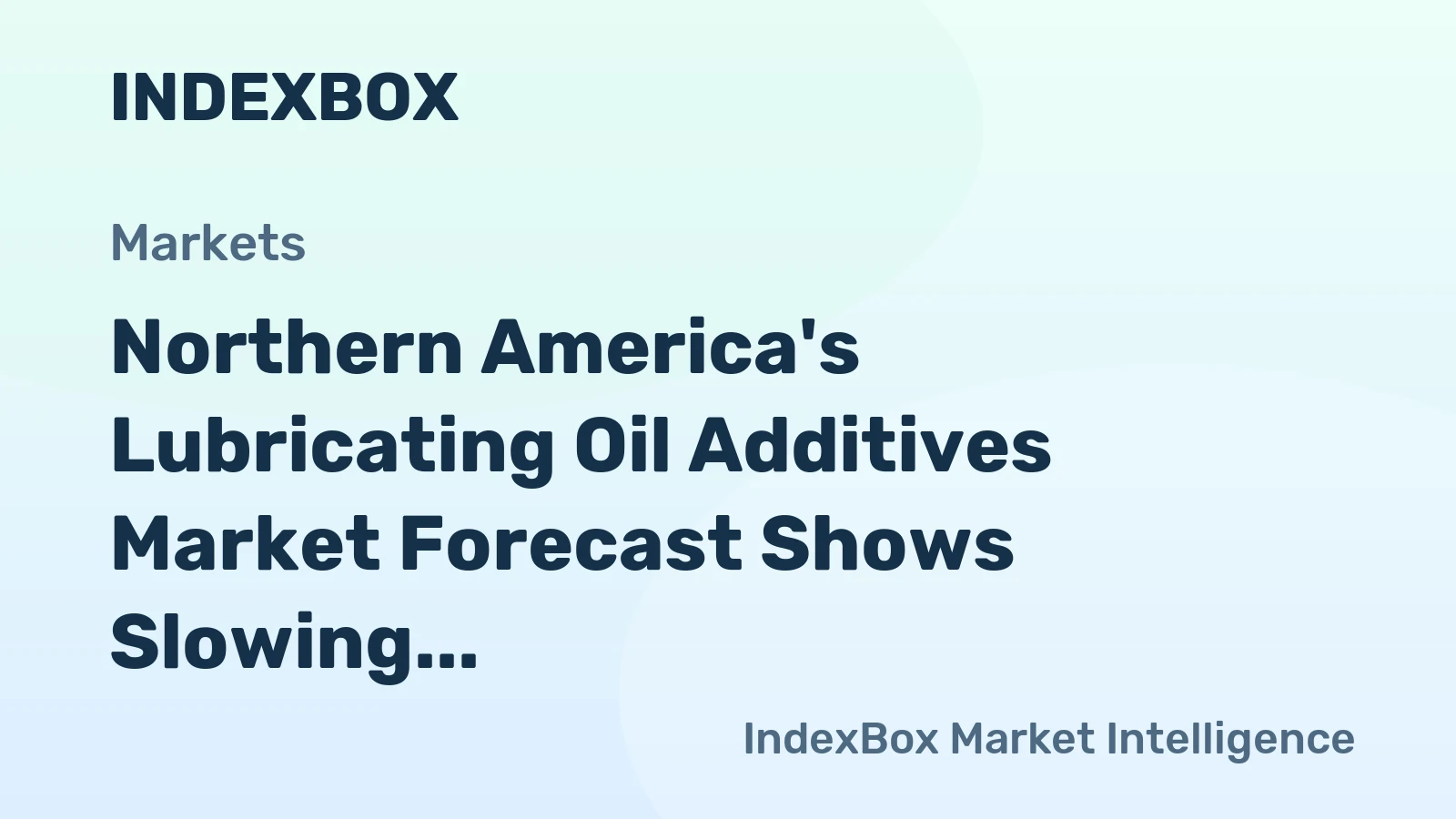 Northern America's Lubricating Oil Additives Market Forecast Shows Slowing 0.3% Volume CAGR Amid Value Growth