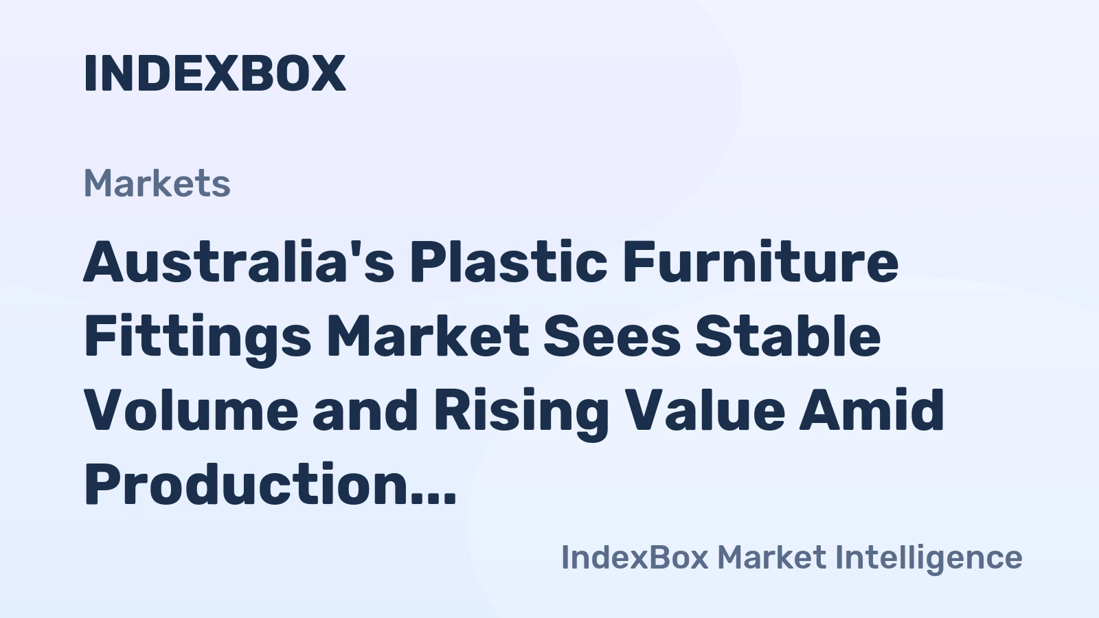 Australia's Plastic Furniture Fittings Market Sees Stable Volume and Rising Value Amid Production Surge and Import Collapse