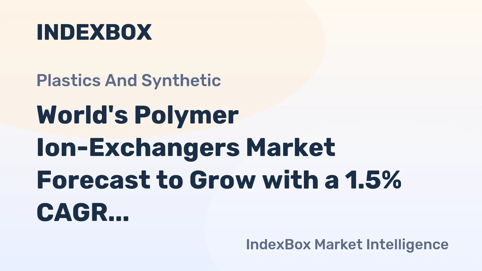 World's Polymer Ion-Exchangers Market Forecast to Grow with a 1.5% CAGR in Value Through 2035