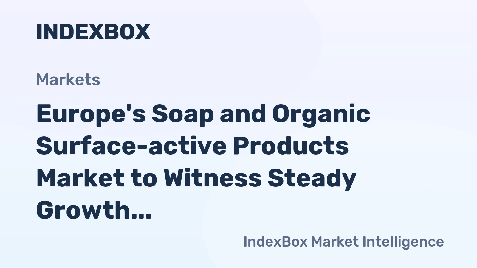 Europe's Soap and Organic Surface-active Products Market to Witness Steady Growth with CAGR of +1.2% through 2035